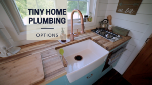 Tiny House Expedition - The Different Tiny House Plumbing Options You ...